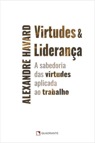 Havard, Alexandre - Virtudes & liderança